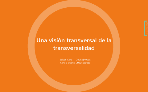 Una visión transversal de la transversalidad by Jeison Cano on Prezi