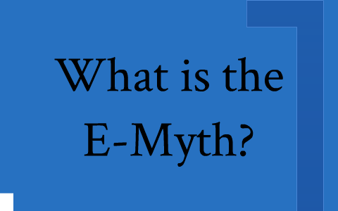 E- Myth by Sarah Lange on Prezi