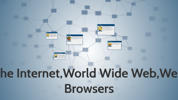 Internet,World Wide Web,Web Browsers by Kniledge Johns on Prezi