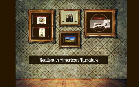 Realism in American Literature by g daddario on Prezi
