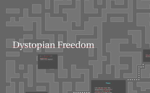 Dystopian Freedom by Aisha Patel on Prezi