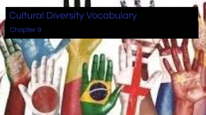 Cultural DIversity Vocabulary by Edith Lauriano-gaspar on Prezi