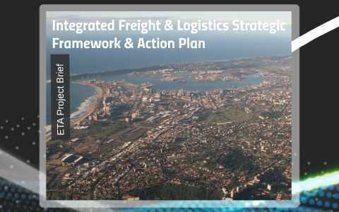 Integrated Freight & Logistics Strategic Framework & Action by Paul ...