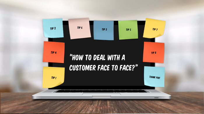 how to deal with a customer face to face by Gaudy Jiménez on Prezi