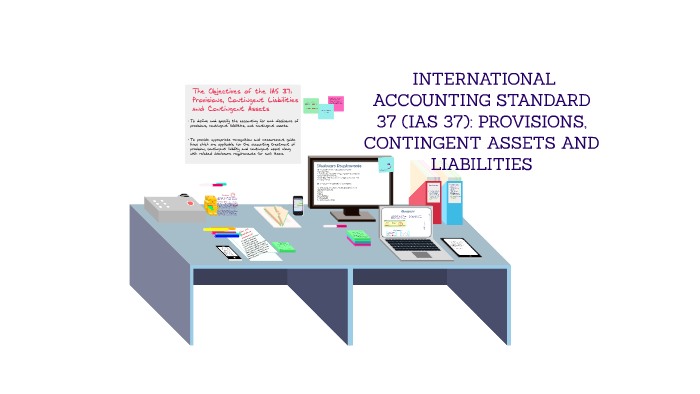Accounting Standards - IAS 37 by Loya Haughton on Prezi