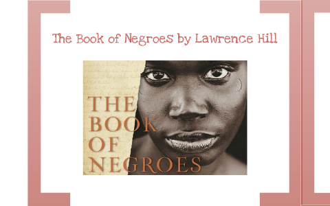 The Book of Negroes by Nahu Thanabalan on Prezi