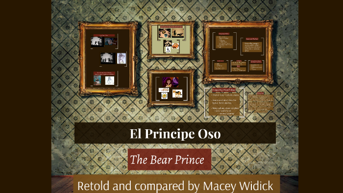 El Principe Oso by Macey Widick on Prezi
