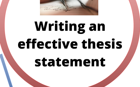 Writing an Effective Thesis Statement by Colter Cruthirds on Prezi