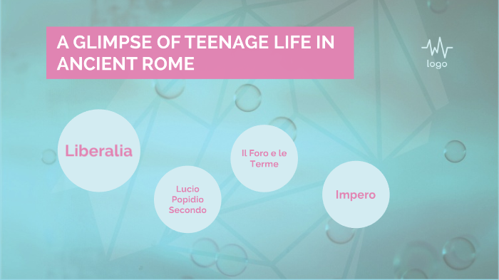 a glimpse of teenage life in ancient Rome by Margherita Degiovanni on Prezi