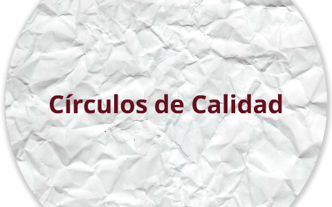 Círculos de Calidad by dania barraza on Prezi