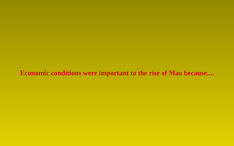 How important were economic conditions to the Rise of Mao? by Hung Tina ...