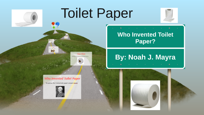 Who Invented Toilet Paper? by Beberlyn Hernandez on Prezi