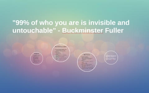 "99% of who you are is invisible and untouchable" - Buckmins by Callie ...