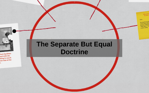 The Separate But Equal Doctrine by Connor Mason on Prezi