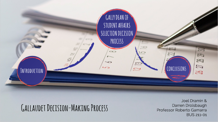 Gallaudet Decision-Making Process by Joel Dramin on Prezi