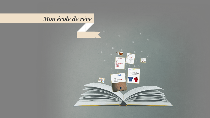 mon école de rêve by genevieve gilbert on Prezi