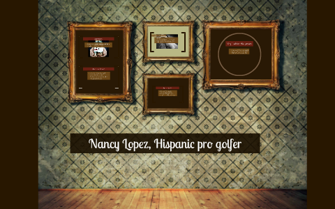 Nancy Lopez by Brook Hall on Prezi