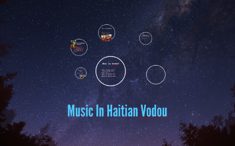 Music In Haitian Vodou by Emily Toops on Prezi
