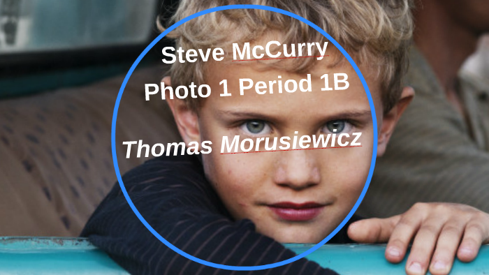 Steve McCurry by Thomas Morusiewicz on Prezi