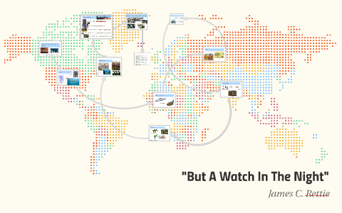 "But A Watch In The Night" by Colleen H on Prezi