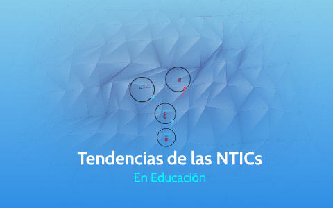 Tendencias de las NTICs by Gustavo Reyes on Prezi