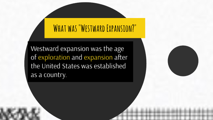 Westward Expansion by Jessie Whitman on Prezi