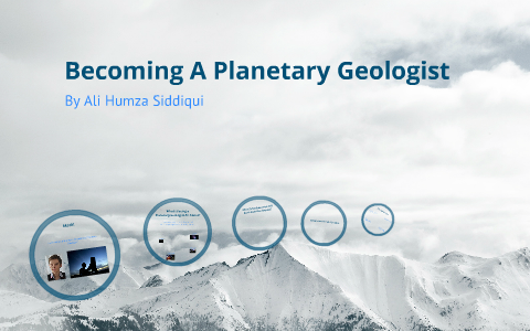 Becoming A Planetary Geologist by Ali Humza Siddiqui on Prezi