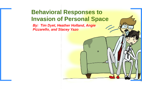 Behavioral Responses to Invasion of Personal Space by Tim Dyet on Prezi