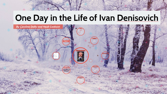 One Day in the Life of Ivan Denisovich by H Cookson on Prezi