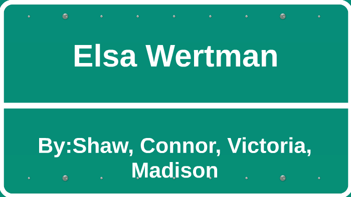 Elsa Wertman by Shaw Johnson on Prezi