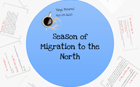 Season Of Migration To The North by Yahya Zomra on Prezi