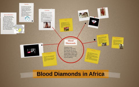 Blood Diamonds in Africa by Afton Patterson on Prezi