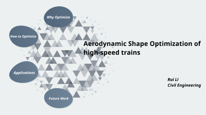 Aerodynamic Shape Optimization of high-speed trains by Rui Li on Prezi