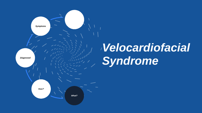 Velocardiofacial Syndrome by MIchael Rodriguez on Prezi