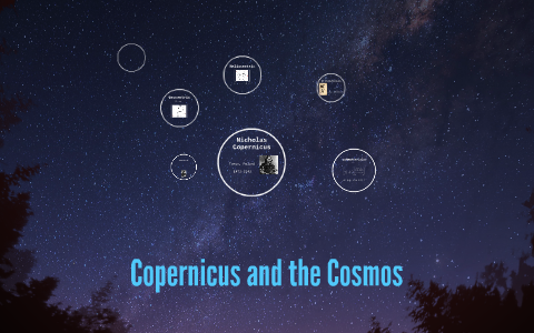 Copernicus and the Cosmos by Cedric Clement on Prezi Next