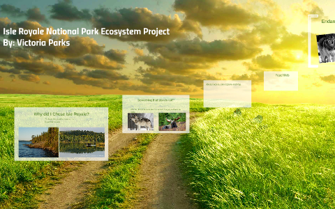Isle Royale National Park Ecosystem Project by Victoria Parks