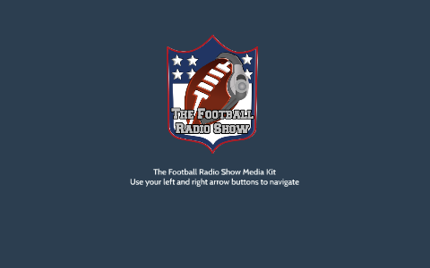Football Radio Show Media Kit by David Sidney Williams on Prezi