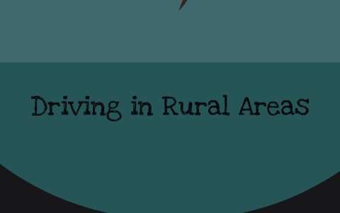 ch. 10 Driving in Rural Areas by x X on Prezi