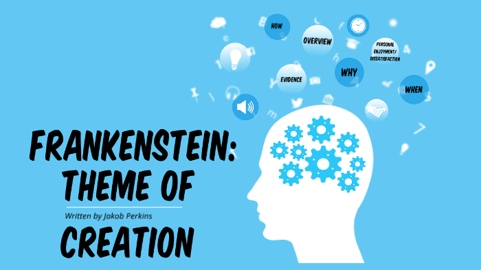 Frankenstein: The Theme of Creation by Jakob Perkins on Prezi