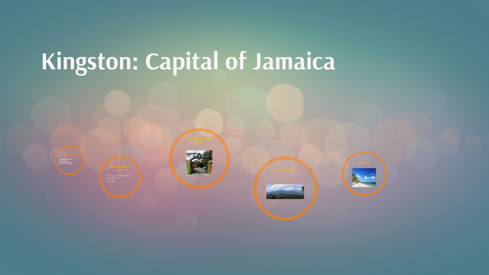 Kingston: Capital of Jamaica by Guillaume Missonnier on Prezi