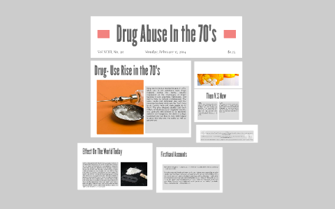 Drug Abuse In the 70's by fave j on Prezi