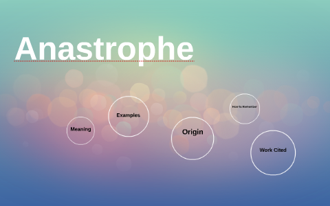 Anastrophe by brianna nelson on Prezi