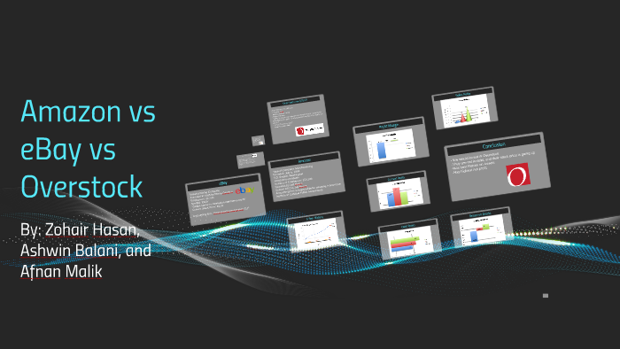 Amazon vs eBay vs Overstock by Zohair Hasan on Prezi