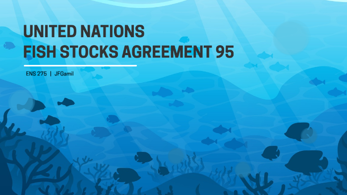 UN Fish Stocks Agreement 95 by Jenine Gamil on Prezi