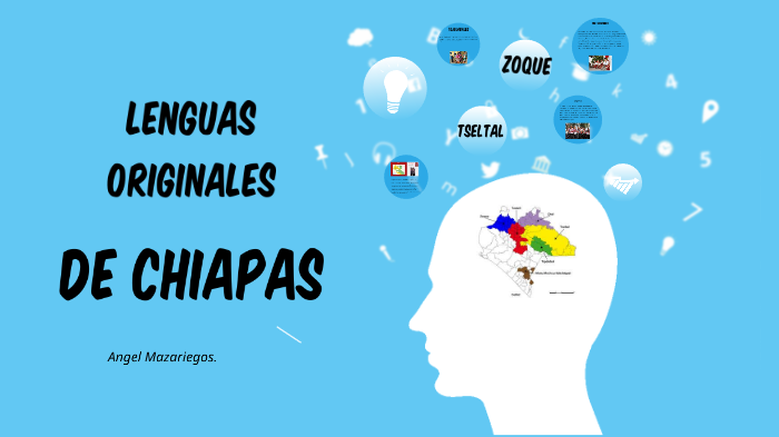 Lenguas Originarias de Chiapas by ngel Eduardo Mazariegos Lara on Prezi
