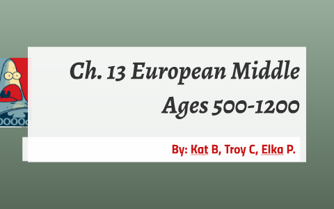 Ch. 13 European Middle Ages by troy Caesar on Prezi