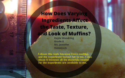 Science Fair: How does varying ingredients effect the taste, texture ...