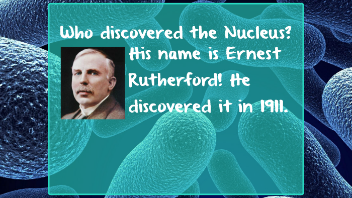Who discovered the Nucleus? by Peyton Edgar on Prezi
