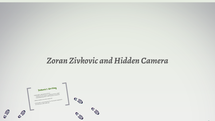 Zoran Zivkovic and Hidden Camera by on Prezi