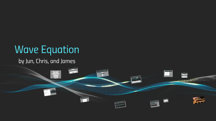 Wave Equation by james suber on Prezi